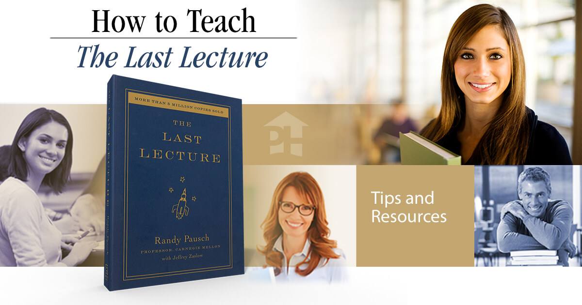 How to Teach The Last Lecture by Randy Pausch | Prestwick House