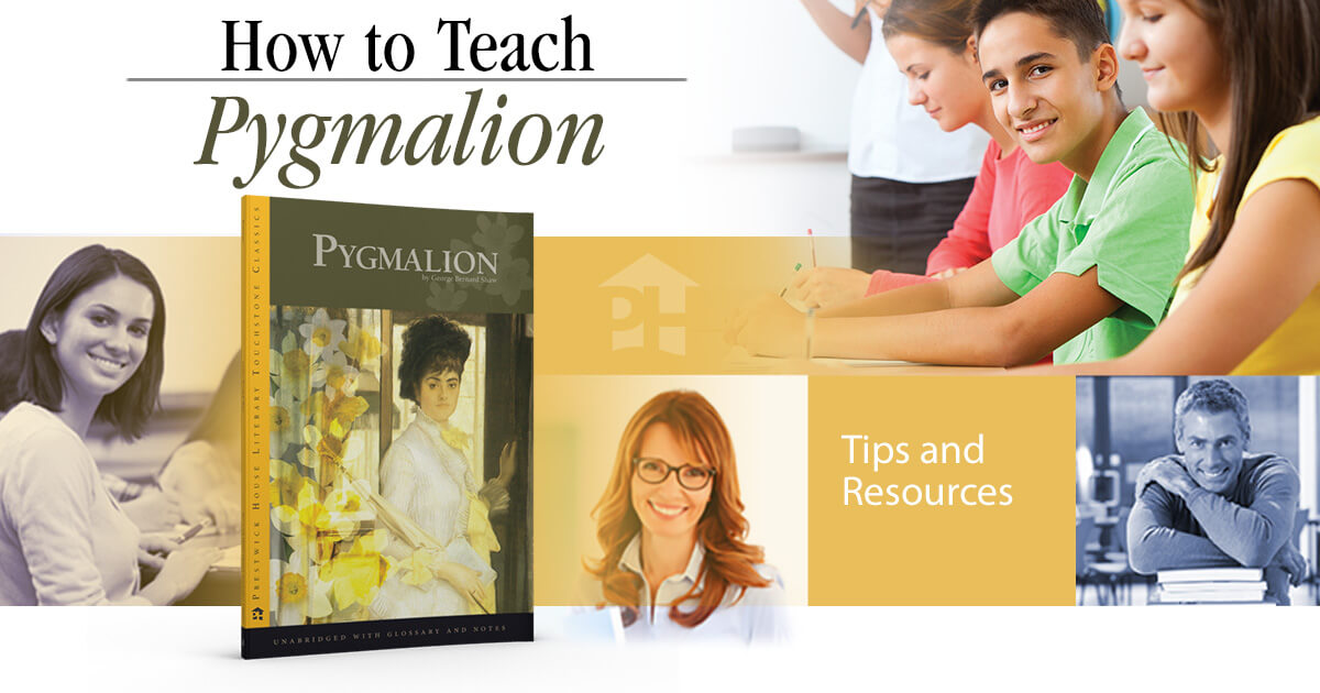 How to Teach Pygmalion | Prestwick House