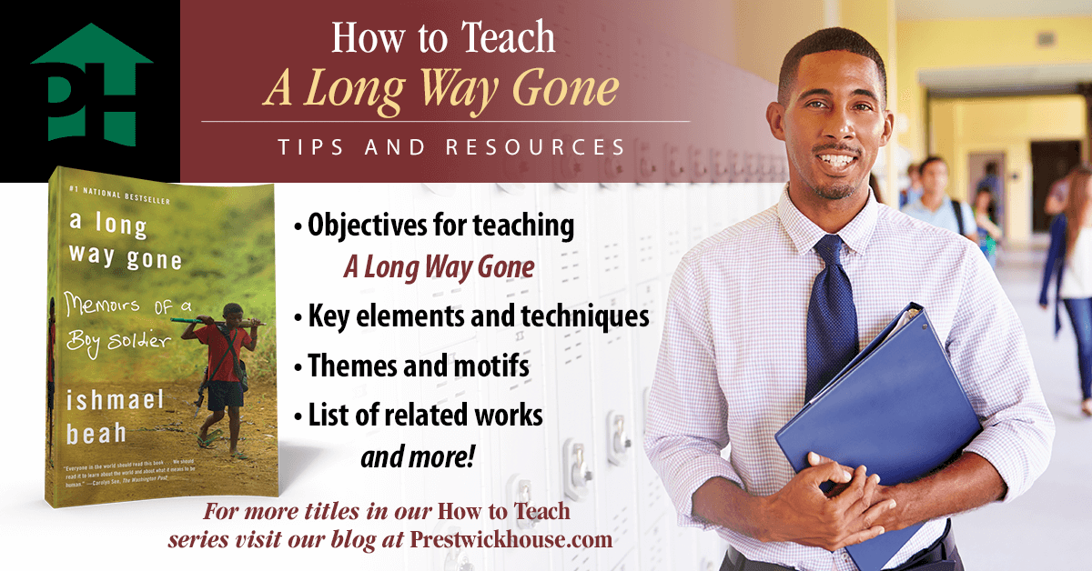 How to Teach A Long Way Gone in 11 Easy Steps | Prestwick House