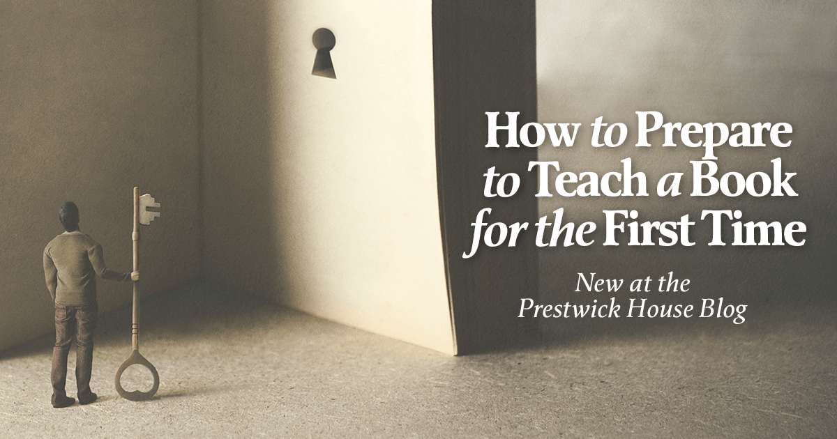 How to Prepare to Teach a Book for the First Time | Prestwick House