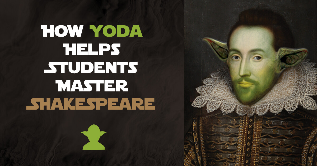 How Yoda Helps Students Master Shakespeare | Prestwick House