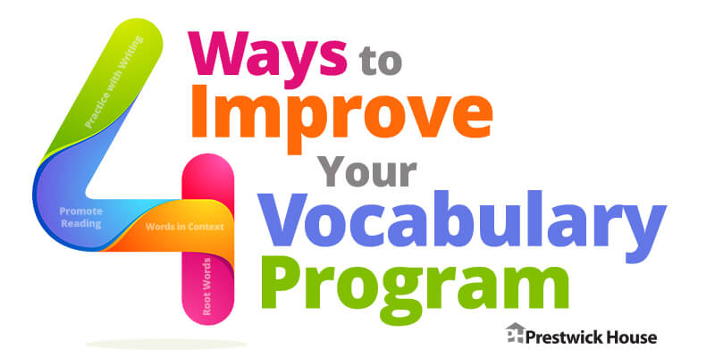 4 Ways to Improve Your Vocabulary Program | Prestwick House