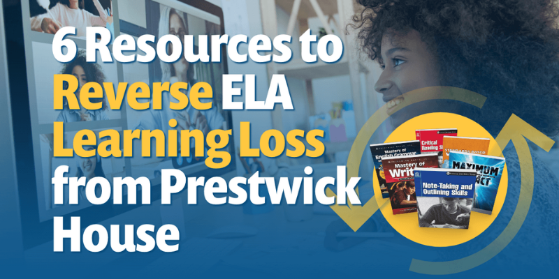 6 Resources to Reverse ELA Learning Loss | Prestwick House