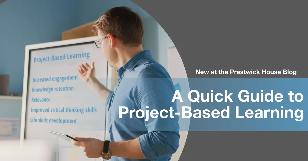 A Quick Guide to Project-Based Learning | Prestwick House