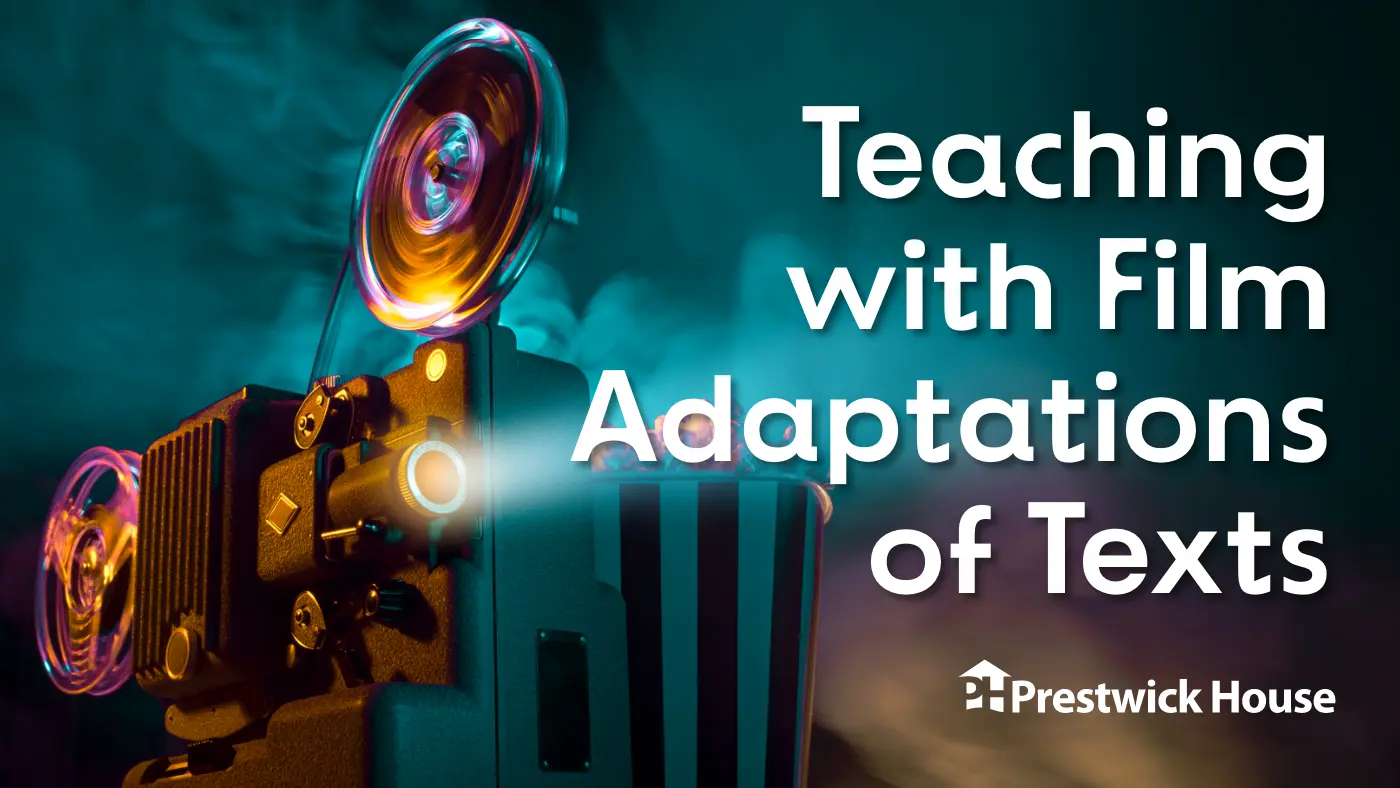 Teaching with Film Adaptations of Texts | Prestwick House