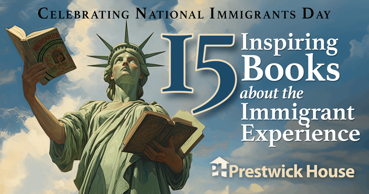 15 Inspiring Books about the Immigrant Experience | Prestwick House