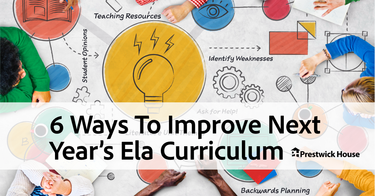 6 Ways to Improve Next Year’s ELA Curriculum | Prestwick House