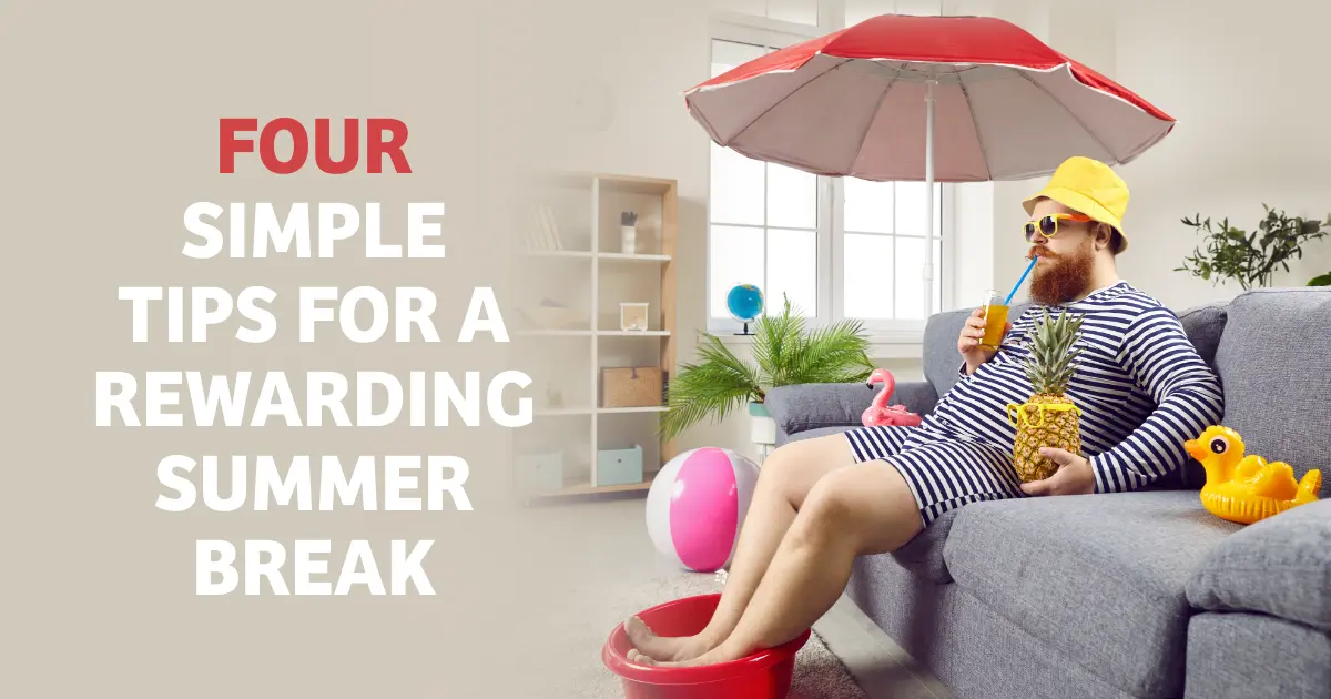 4 Simple Tips for a Rewarding Summer Break | Prestwick House