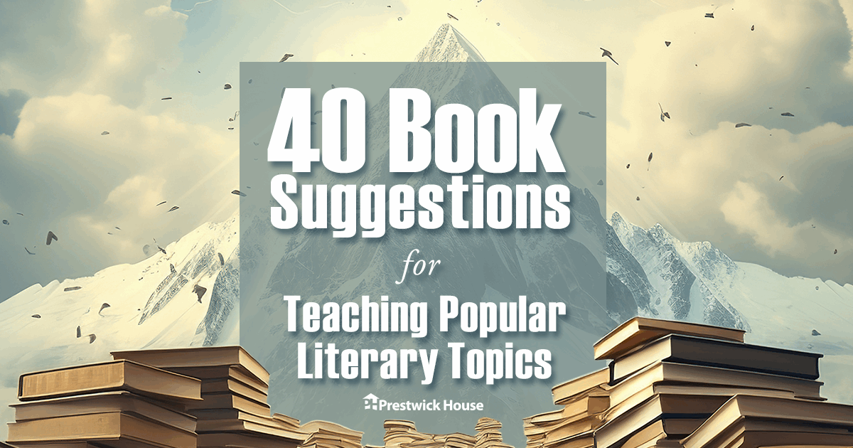 40 Book Suggestions for Teaching Popular Literary Topics | Prestwick House