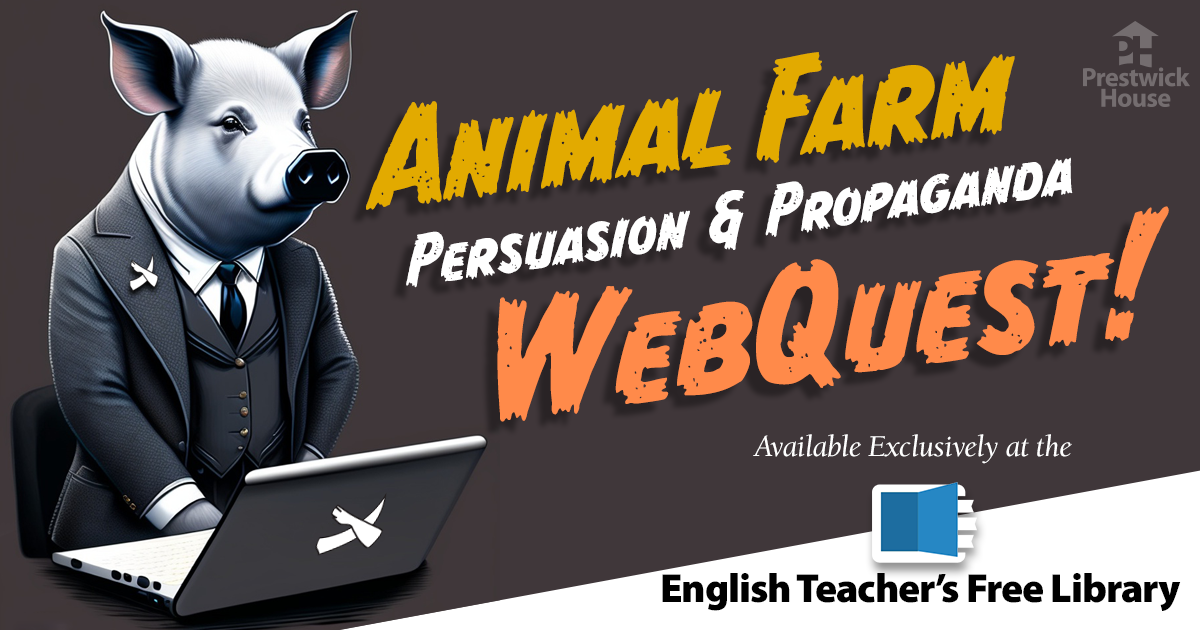 Animal Farm Persuasion/Propaganda Free Webquest | Prestwick House