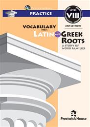Vocabulary from Latin and Greek Roots - Level VIII | Prestwick House