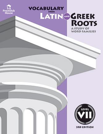 Vocabulary from Latin and Greek Roots - Grade VII | Prestwick House ...