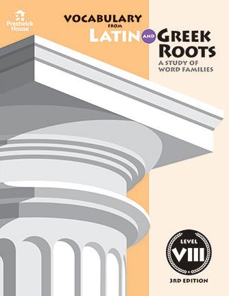 Vocabulary from Latin and Greek Roots - Level VIII | Prestwick House